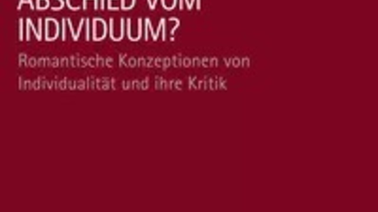 Abschied vom Individuum? - Gestern Romantik Heute
